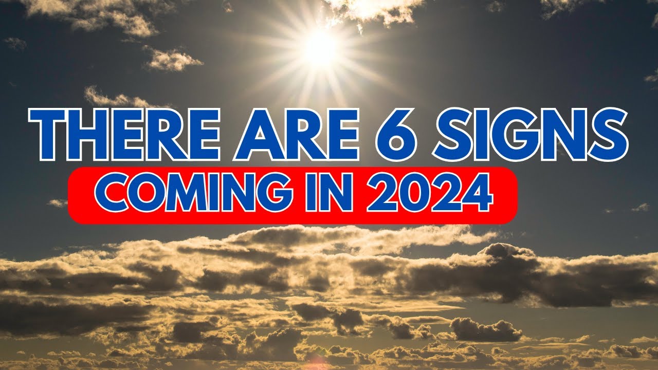 WATCH For 6 Signs in 2024 | Vision of What's Coming | Prophetic Word ...