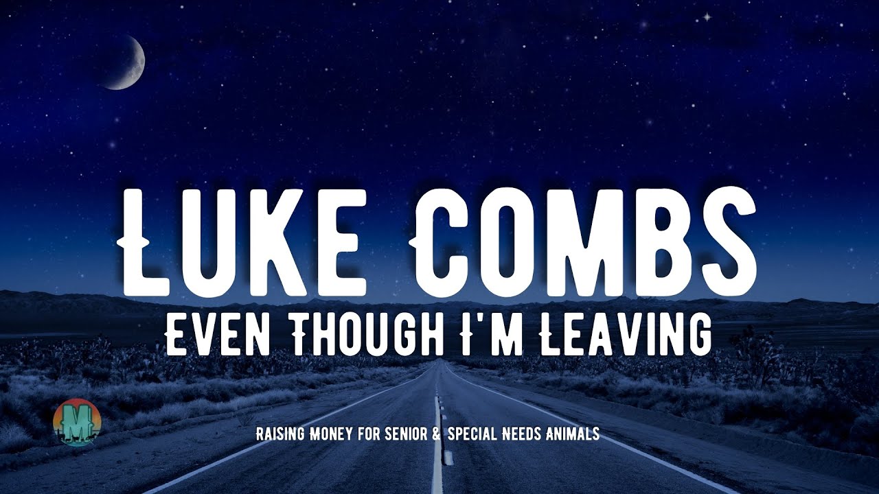 luke-combs-even-though-i-m-leaving-youtube