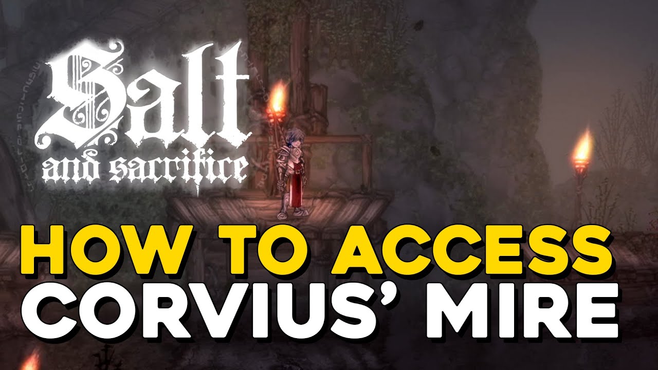 Salt And Sacrifice How To Access Corvius' Mire (Unlock 3rd Region ...