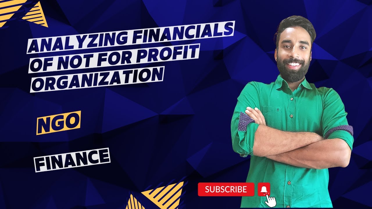 101. Analyzing Financials of Not For Profit Organization | NGO - YouTube