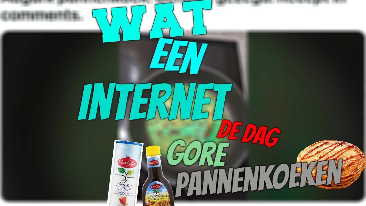 Wat een Internet #30/50 - Gore Pannenkoeken - YouTube