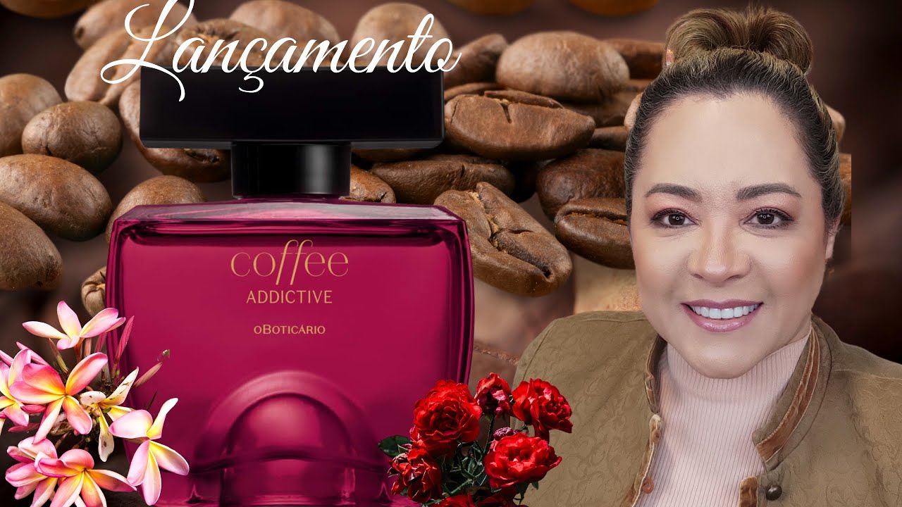 Resenha do Coffee Addictive de O Boticário. - YouTube