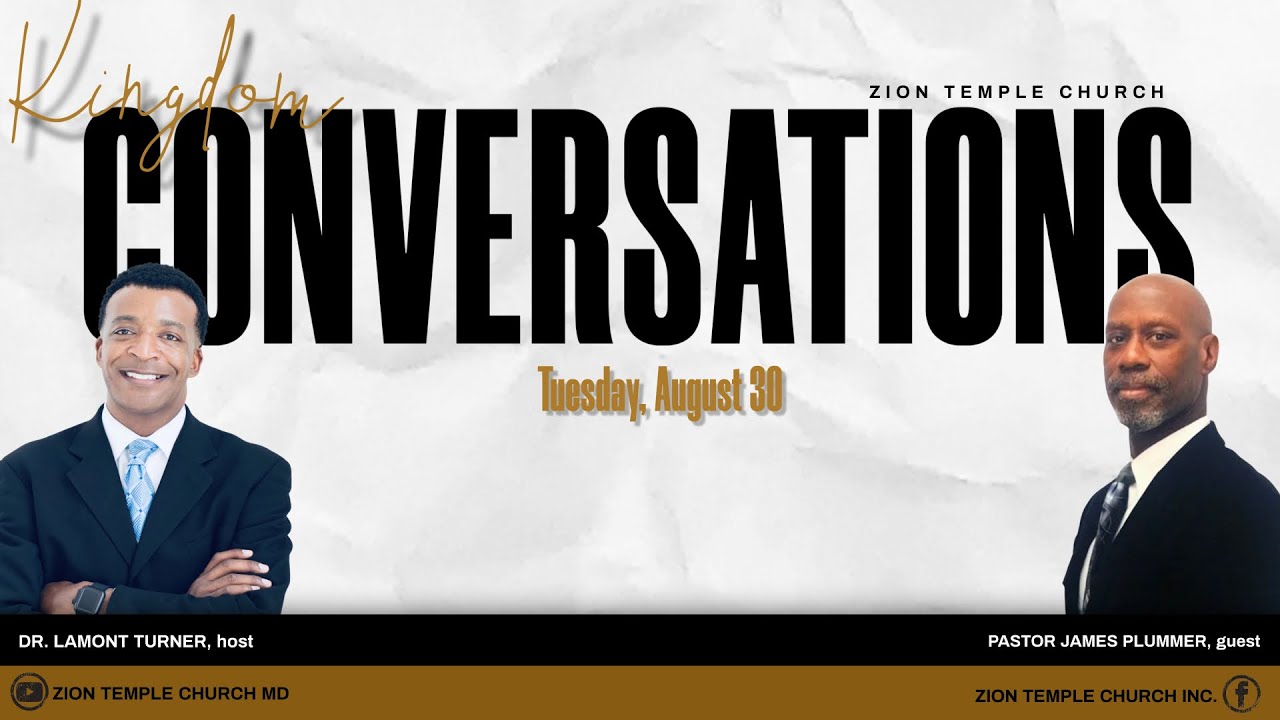 8.30.22 Kingdom Conversations with Pastor James Plummer #ZTCares - YouTube