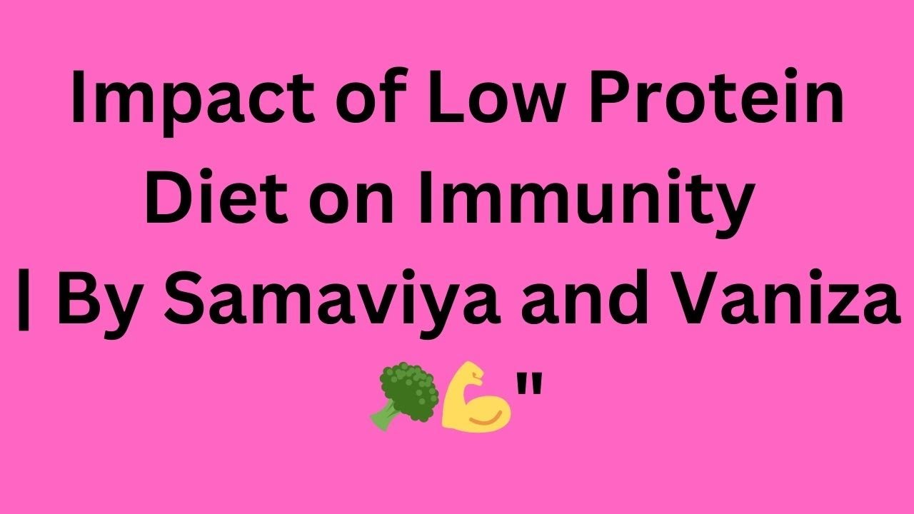 Impact of Low Protein Diet on Immunity | By Samaviya and Vaniza 🥦💪 ...