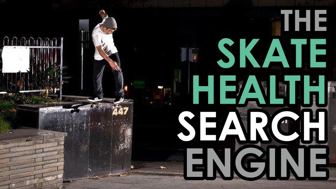 The Skateboarding Health Search Engine! - YouTube