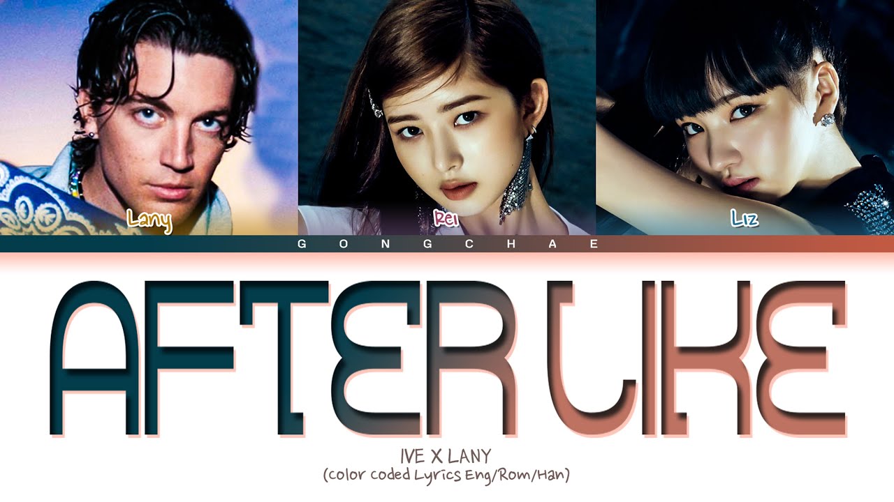 IVE X LANY After LIKE Lyrics (Color Coded Lyrics) - YouTube