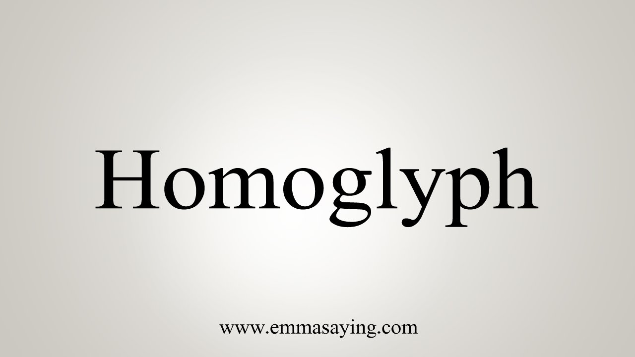 How To Say Homoglyph - YouTube