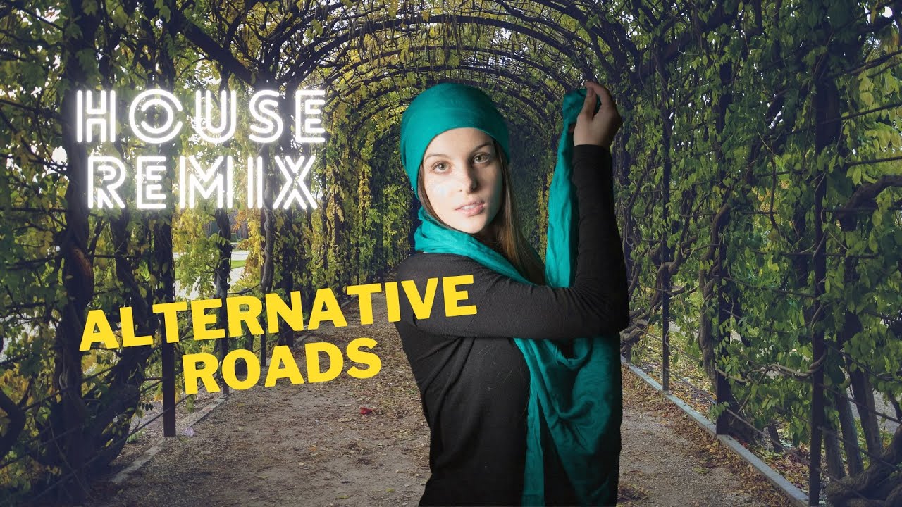 House Remix | Alternative Roads - YouTube