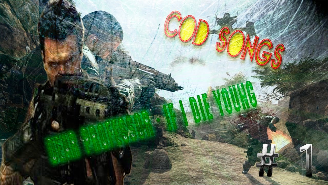 COD SONGS #1 | If i die young - Dear Professor - YouTube