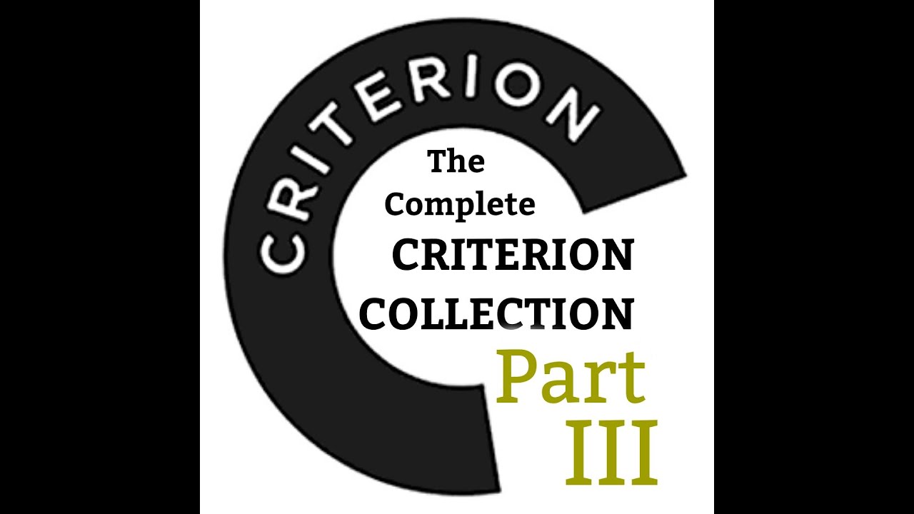 The Complete Criterion Collection (Part III) - YouTube