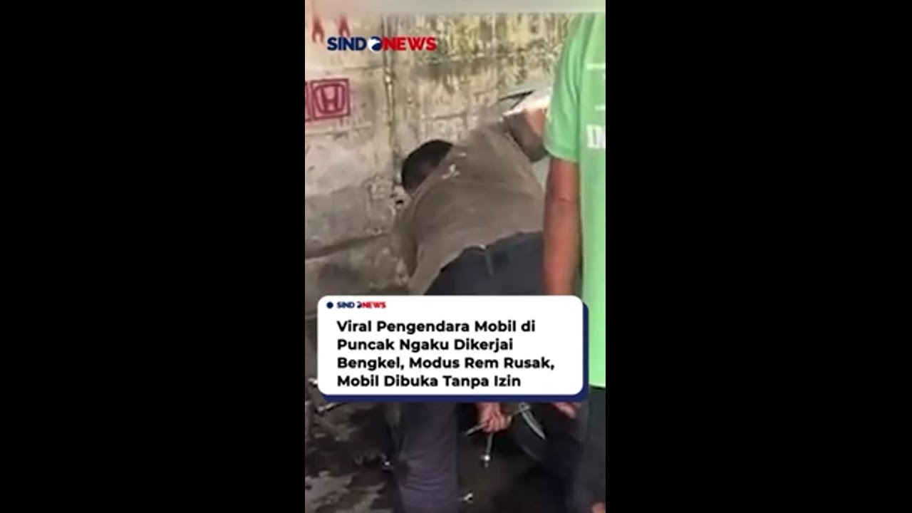 Viral Pengendara Mobil di Puncak Ngaku Dikerjai Bengkel, Modus Rem Rusak, Mobil Dibuka Tanpa ...