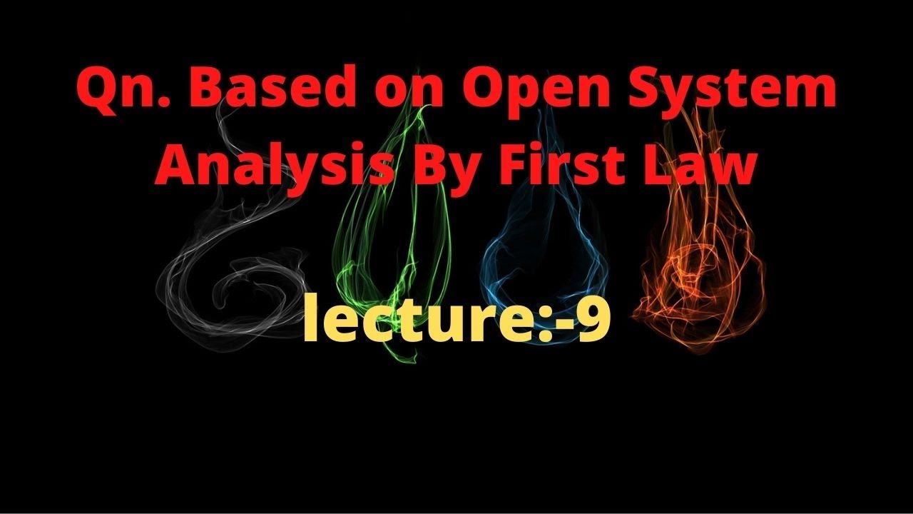 Question Based On Open System Analysis By First Law - YouTube