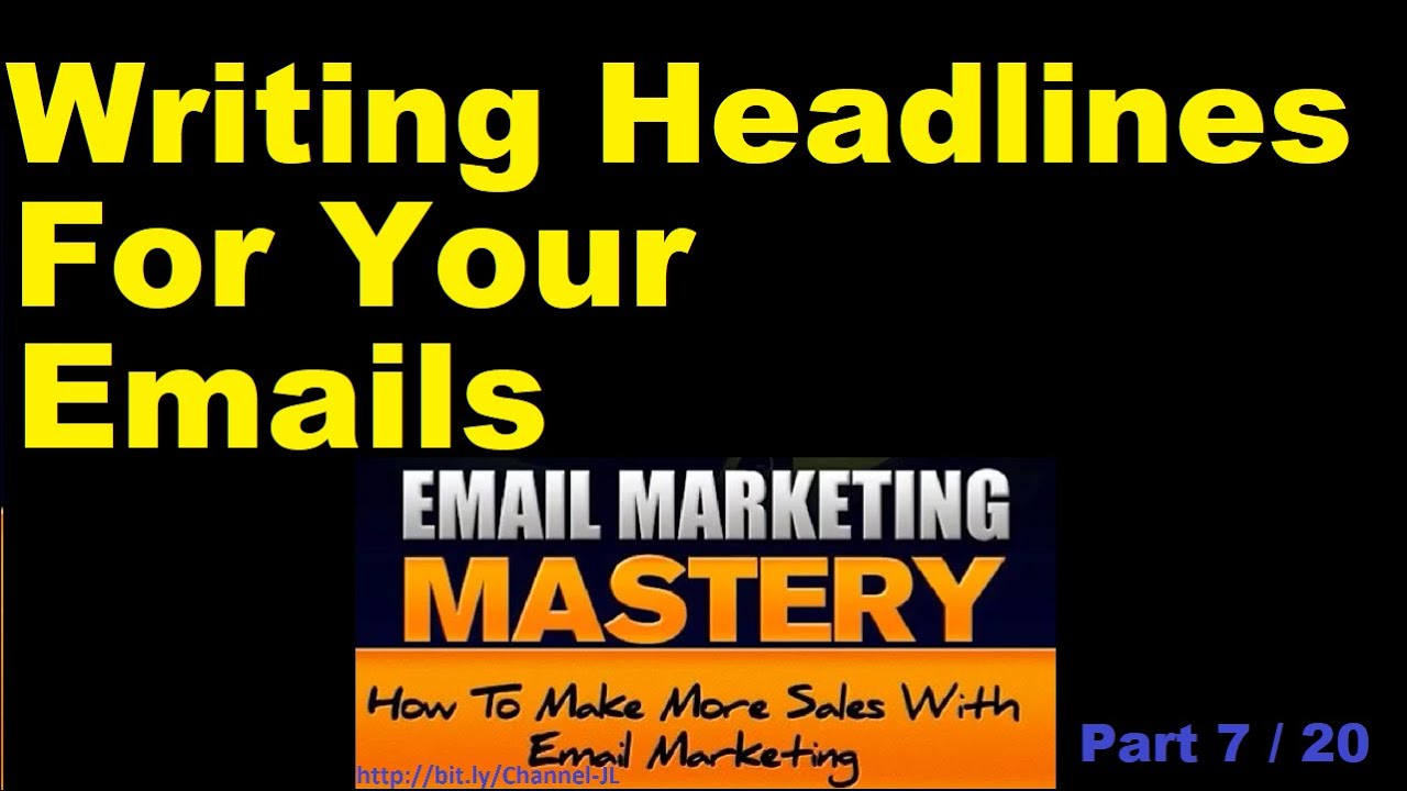 Writing Headlines For Your Emails - Part 7/20 Email Marketing Mastery ...