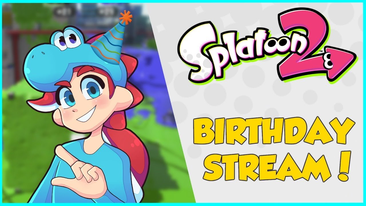 BIRTHDAY STREAM! Splatoon 2 Livestream with Viewers! - YouTube