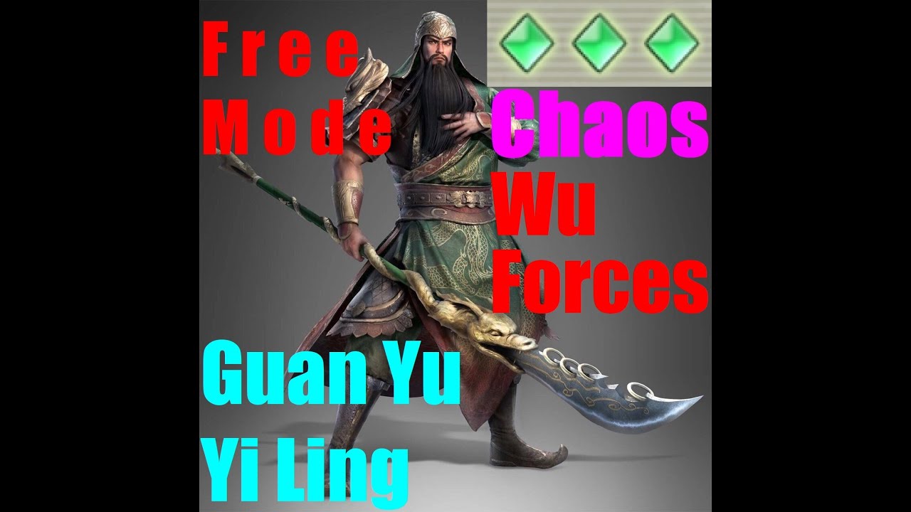 DYNASTY WARRIORS 6 - GUAN YU - YI LING (WU FORCES) CHAOS DIFFICULTY - FREE MODE - YouTube
