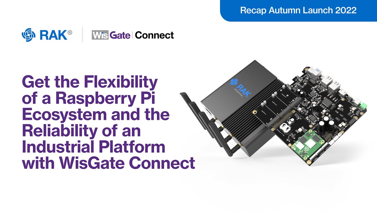 Recap Autumn Launch 2022 | WisGate Connect, Design Your Own IoT Gateway ...