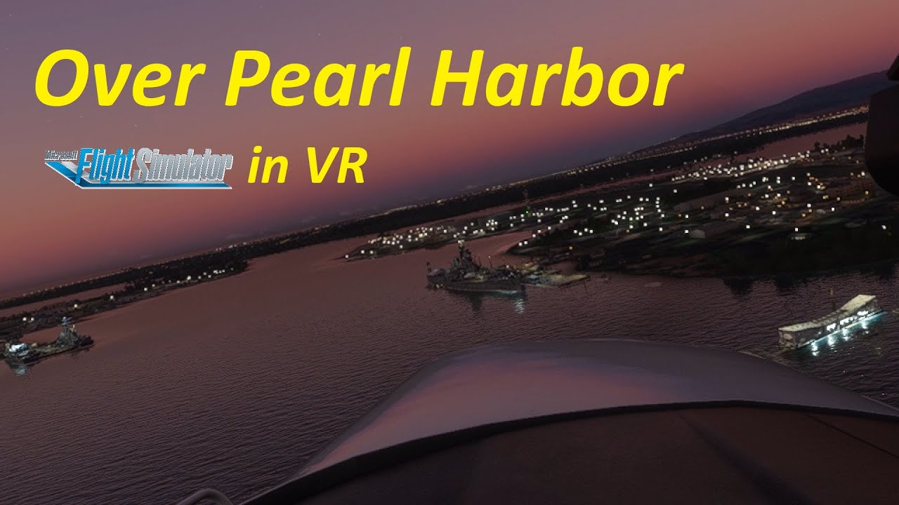 Over Pearl Harbor in VR headset Flight Simulator 2020 - YouTube