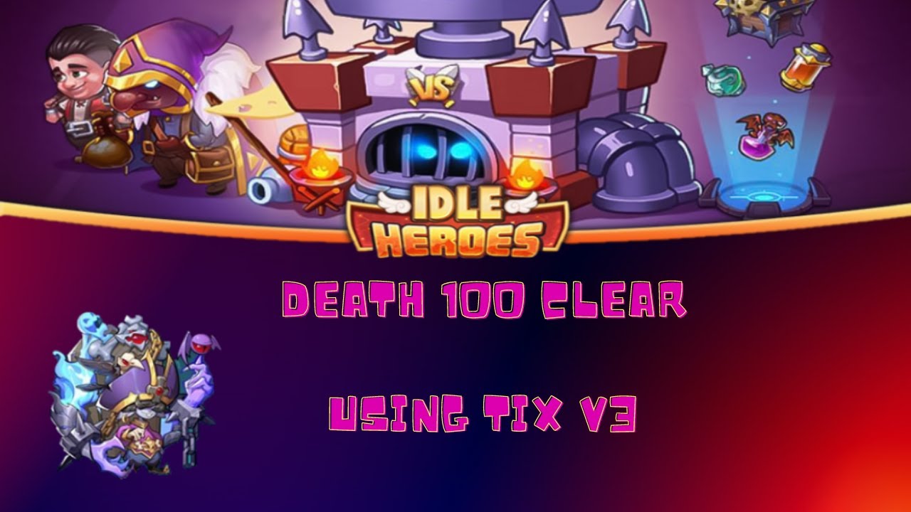 How to clear Death 100 with Tix - Idle Heroes - YouTube