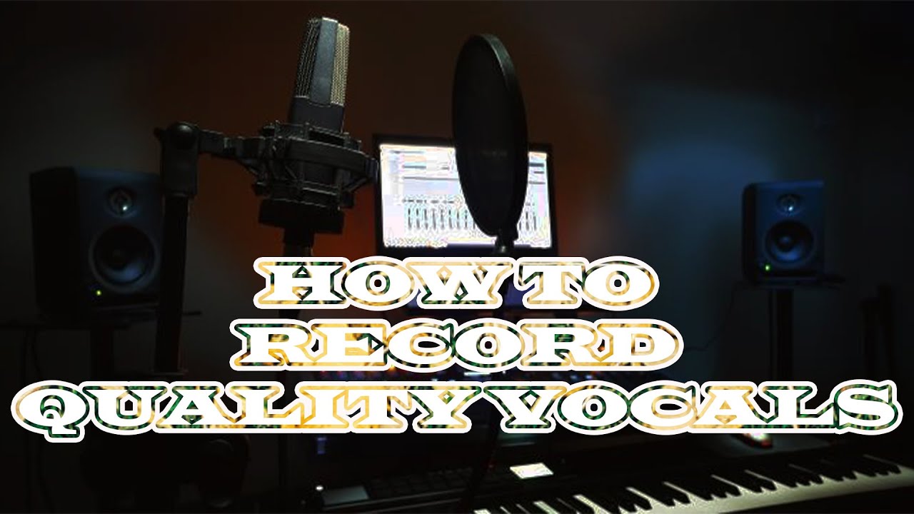 HOW TO RECORD QUALITY VOCALS OUT OF YOUR HOME STUDIO - YouTube