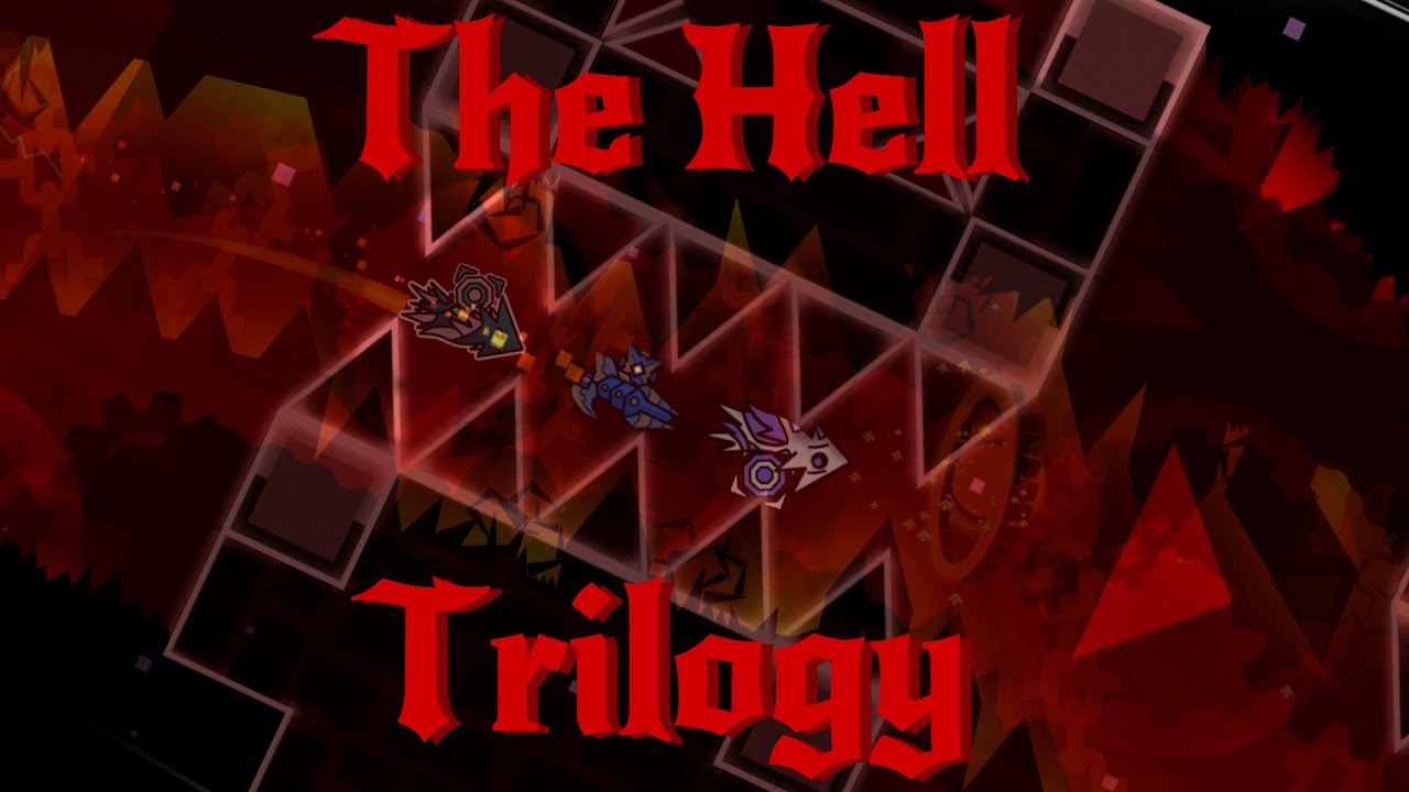 Geometry Dash: The Hell Trilogy - YouTube