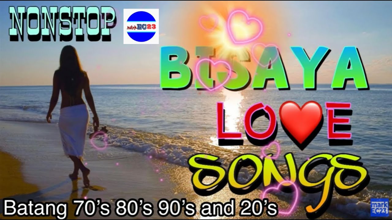 Batang 20's, 70's. 80's & 90's, Non-Stop Bisaya Love Songs - YouTube