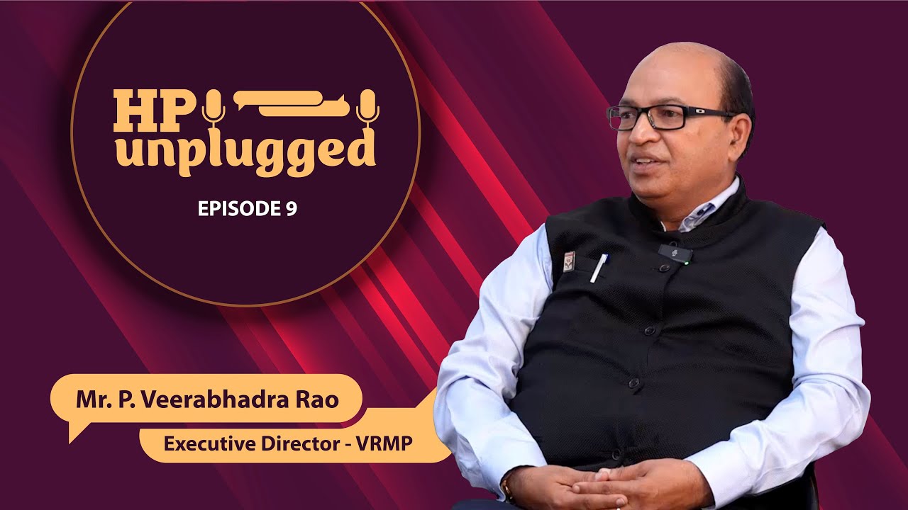 HP UNPLUGGED | EP 09 | ft. Mr. Veerabhadra Rao P , Executive Director, VRMP | - YouTube