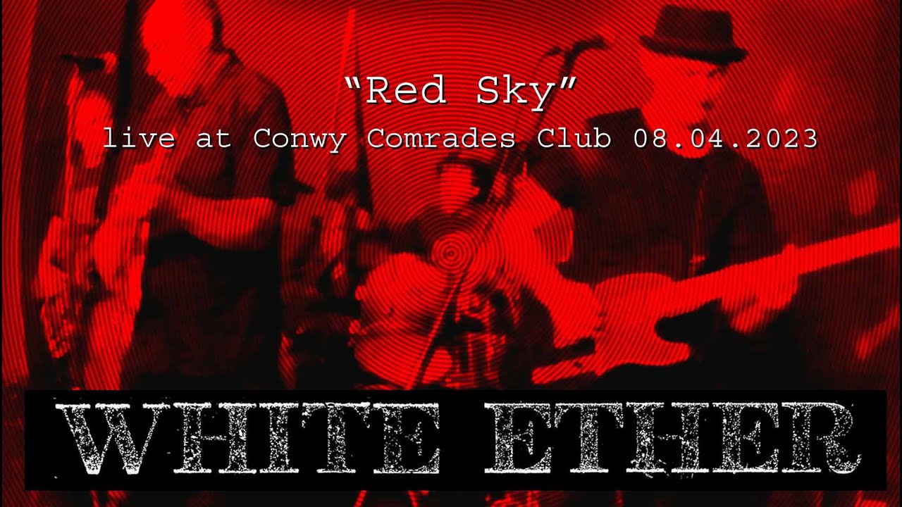 White Ether - Red Sky - Live at Conwy Comrades Club 08.04.2023 - YouTube