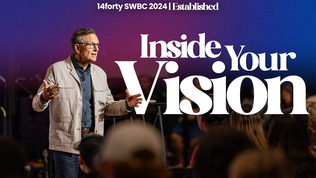 Inside Your Vision | Pastor George Pearsons | 14forty SWBC 2024 ...