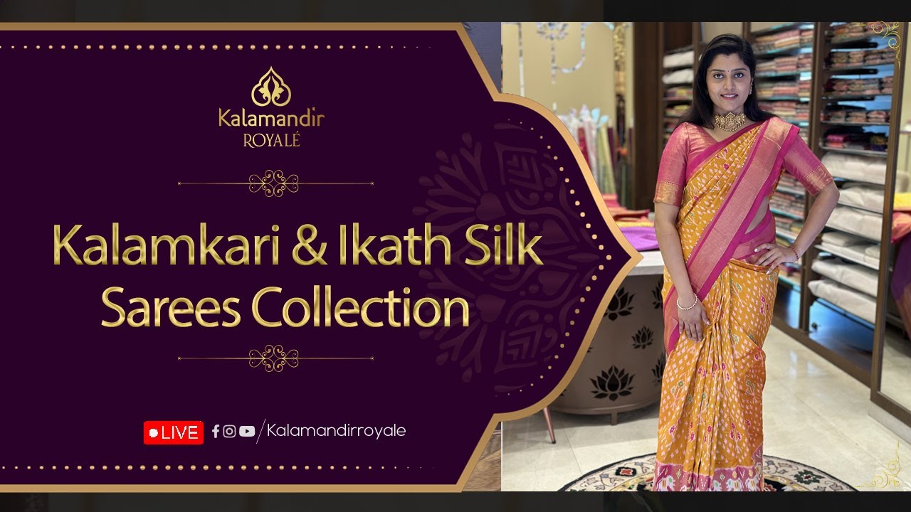 Kalamkari and Ikath Silk Collection Live by Kalamandir Royale ...