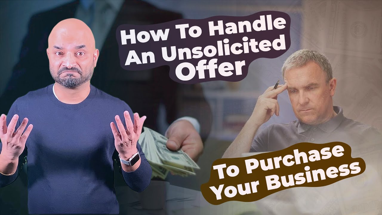 How To Handle An Unsolicited Offer To Purchase Your Business - YouTube
