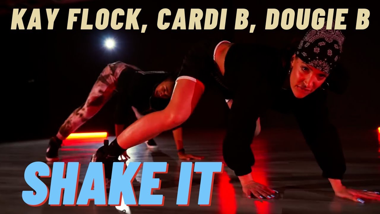 Kay Flock, Cardi b & Dougie B - Shake It (Dance Class) Choreography by ...