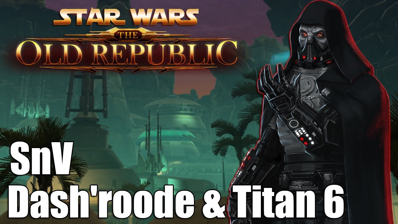 SWTOR Raid | SNV Dash'roode & Titan 6 | - YouTube