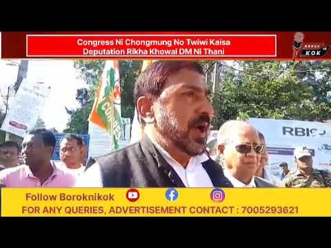Congress Ni Chongmung No Twiwi Kaisa Deputation Rikha Khowai DM Ni Thani - YouTube