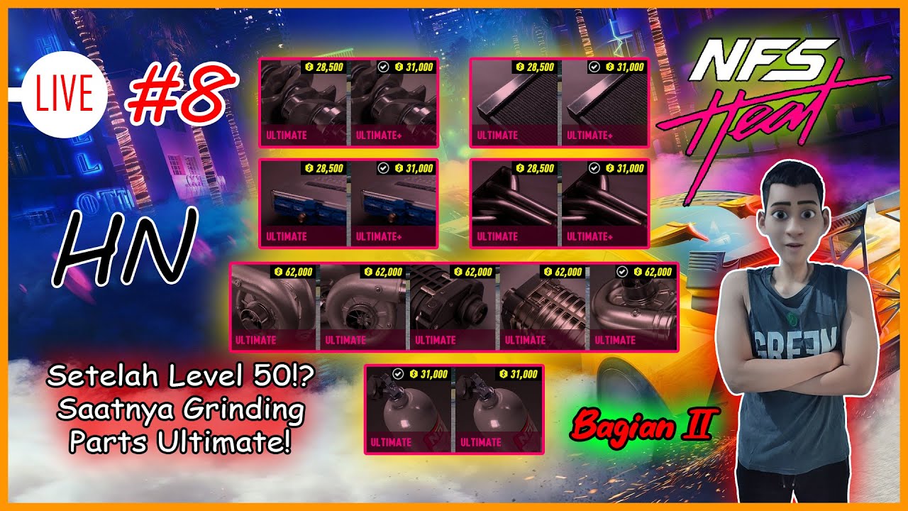 【🔴 NFS Heat #8】 Grinding Parts Ultimate Setelah Lv.50 pt.2!! Come On ...