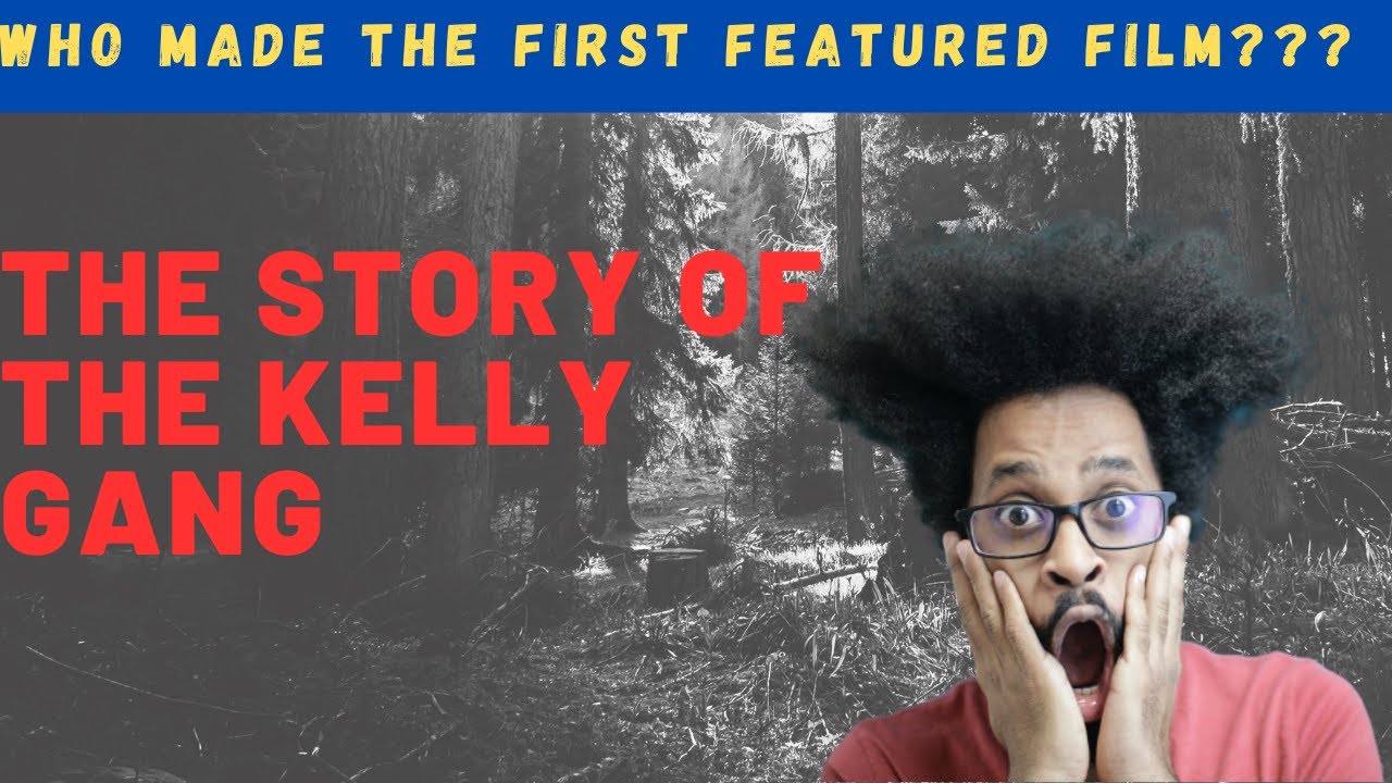 When and Who Made the First Feature Film | The Story of Kelly Gang ...