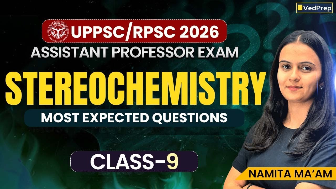 Stereochemistry Most Expected Questions | Class 9 | UPPSC/RPSC 2026 ...