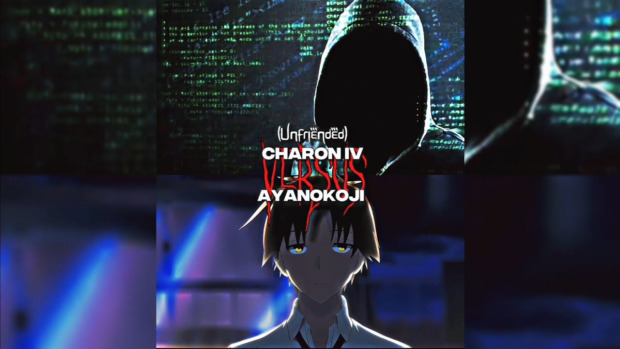 Charon IV vs Ayanokoji | Unfriended Dark Web - YouTube