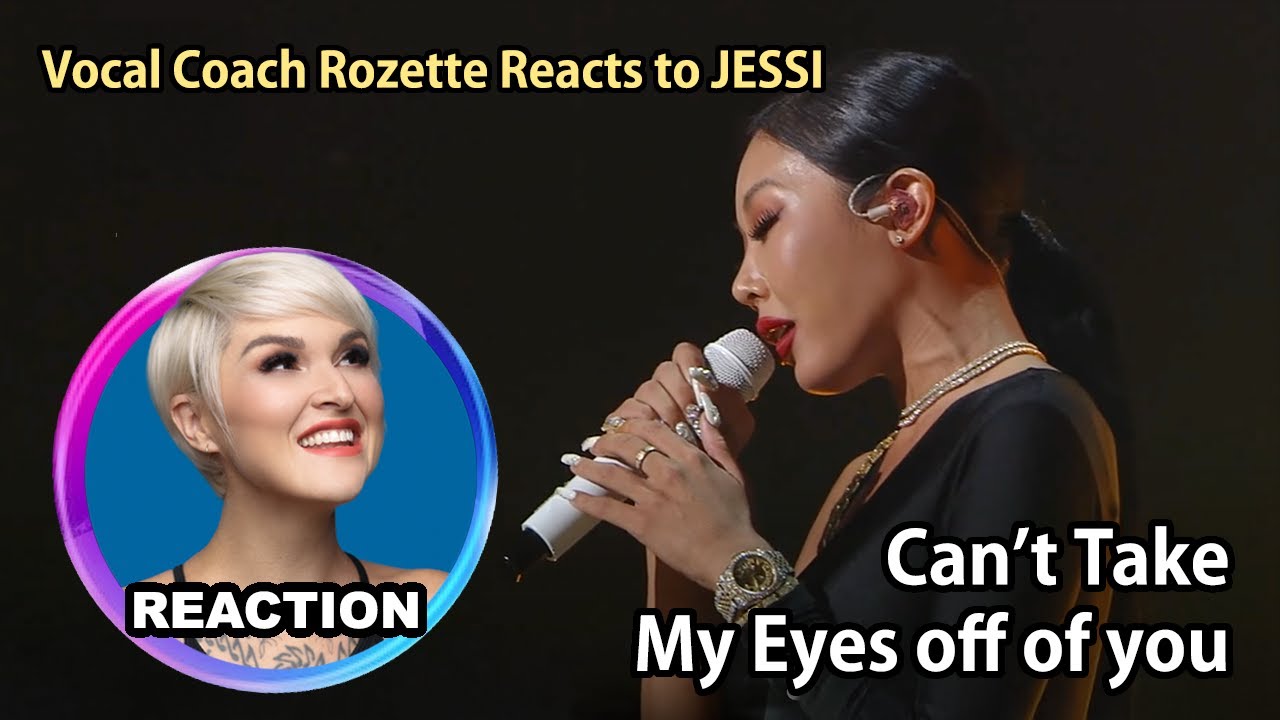 Vocal Coach Reaction to JESSI「Can't Take My Eyes Off of You」國外聲樂老師點評 ...