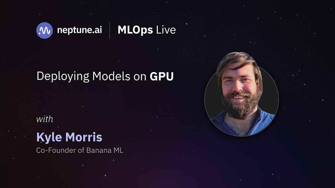 Deploying Models on GPU With Kyle Morris - YouTube