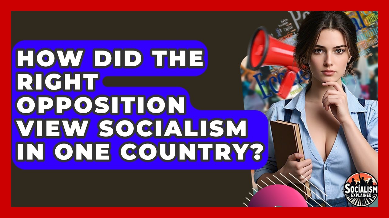 How Did The Right Opposition View Socialism In One Country? - Socialism ...