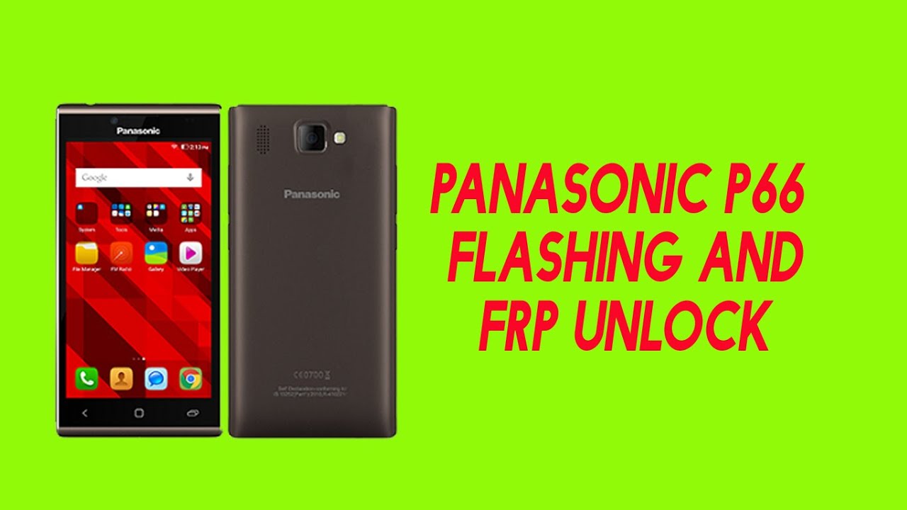 panasonic p66 mega flashing and frp unlock - YouTube