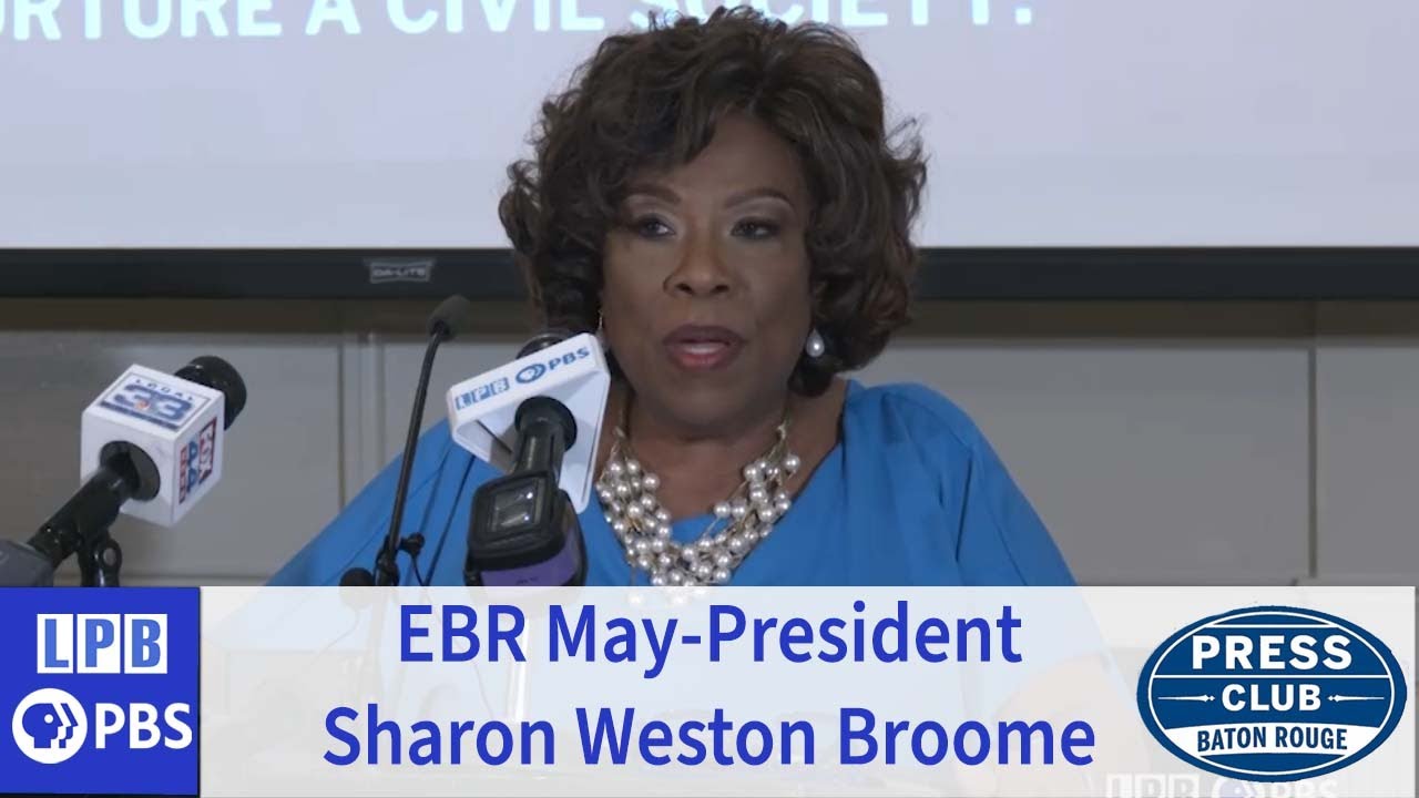 Sharon Weston Broome | Mayor-President of EBR | Press Club | 08/28/2023 ...