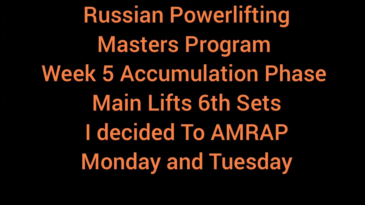 Return to Powerlifting Russian Masters Week 5, Final Accumulation Week ...