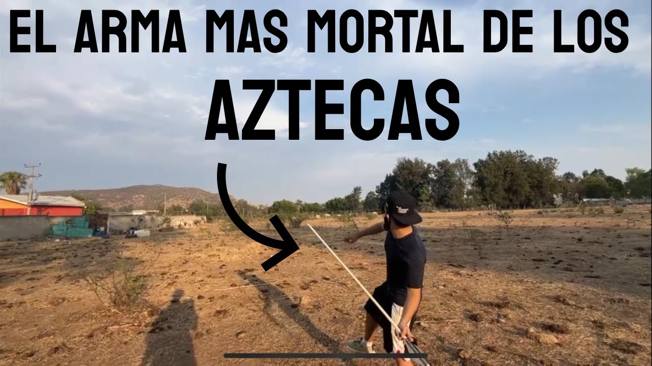 El ARMA OLVIDADA de los AZTECAS!. |ATLATL|. - YouTube