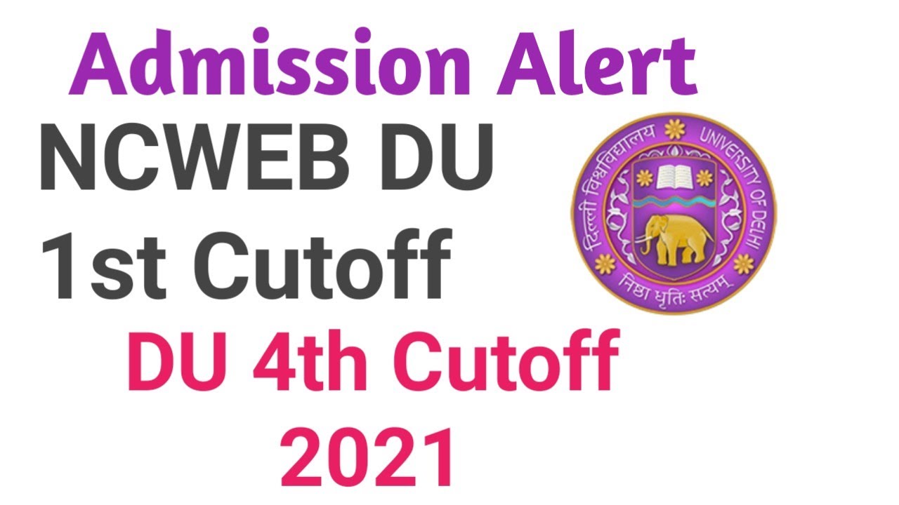 Ncweb Du 1st Cutoff 2021 | DU 4th Cutoff 2021 | Ameeninfo - YouTube