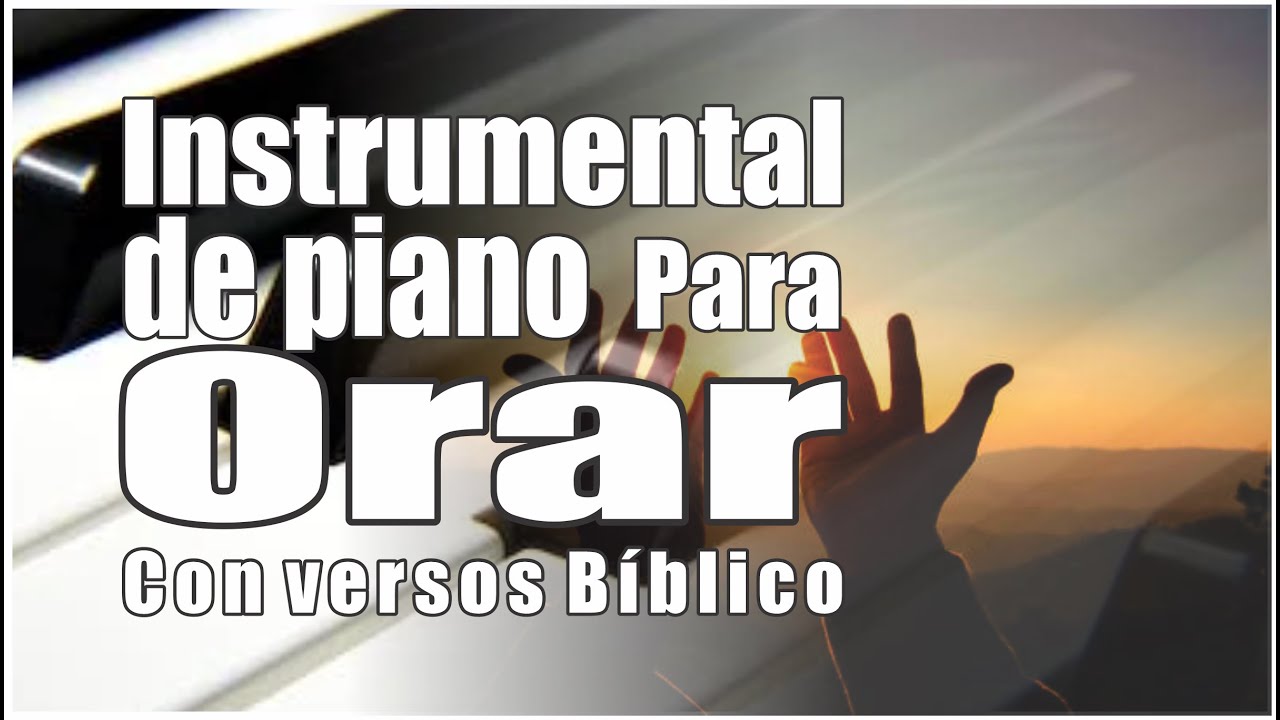 Instrumental de piano para orar con versos - YouTube
