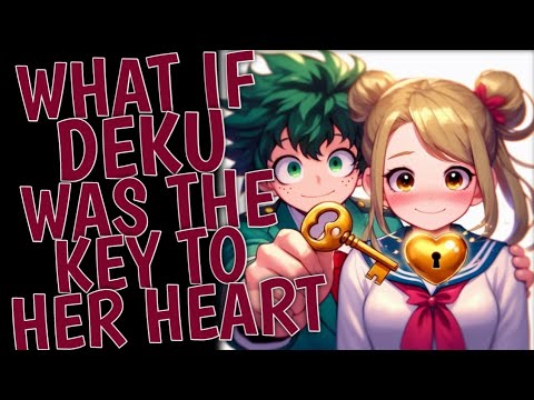 What if Deku Was the Key to Her Heart | Part 1 - YouTube