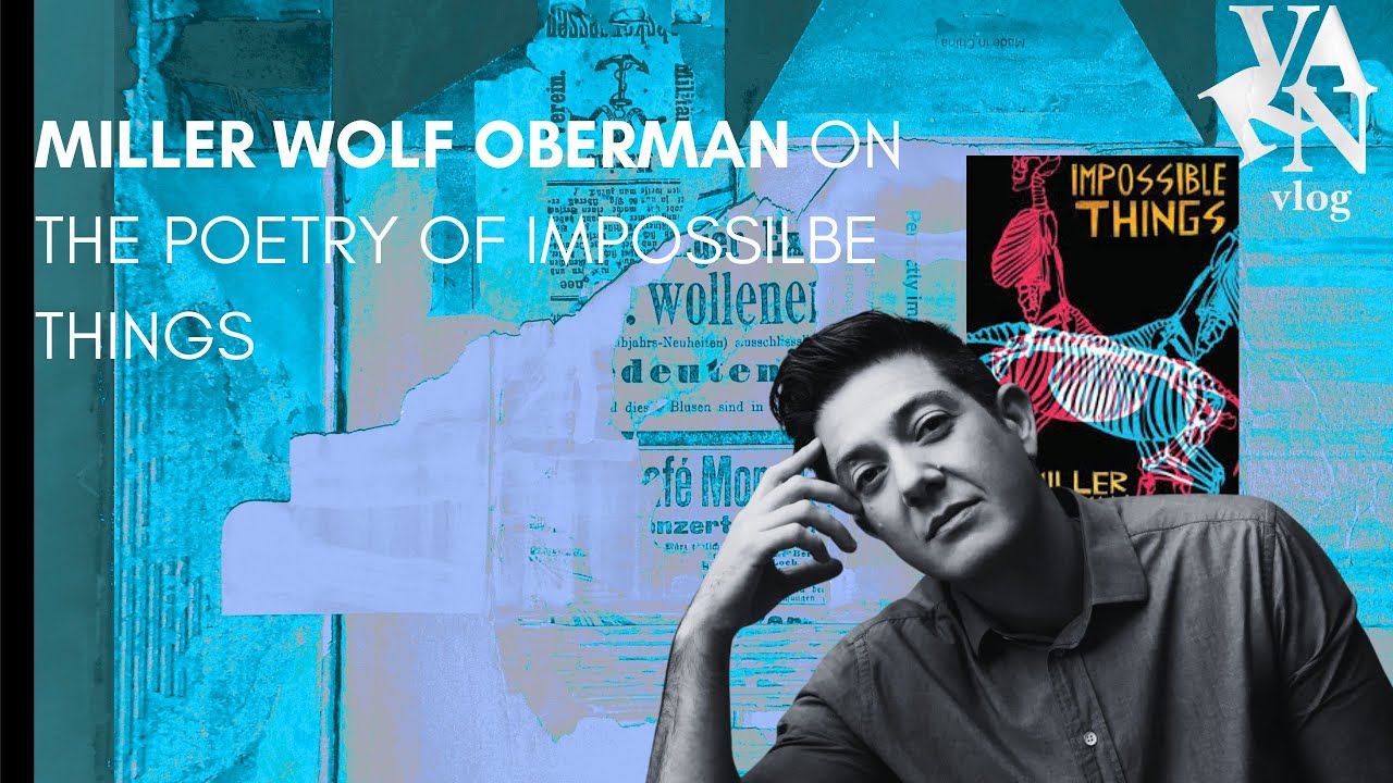 Varn Vlog: Miller Wolf Oberman on the Poetry of Impossible Things - YouTube