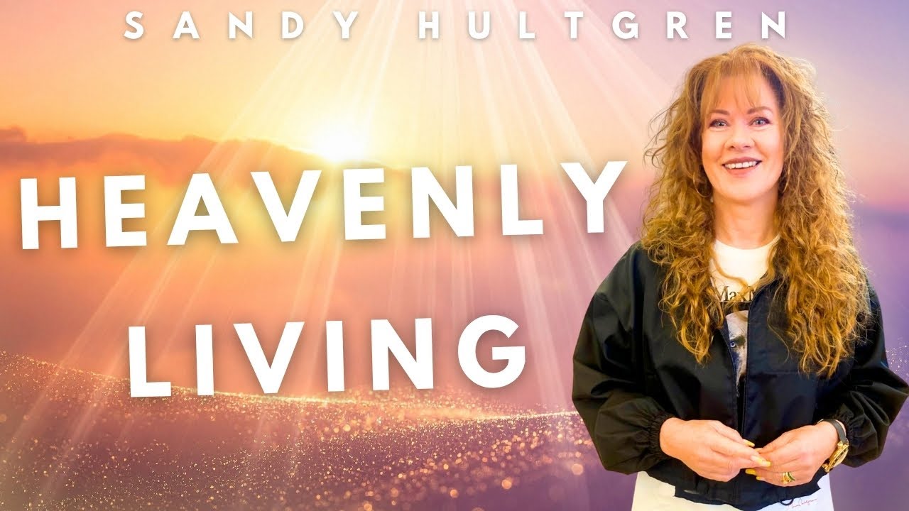 Heavenly Living - Grace Revolution Church | Sandy Hultgren - YouTube