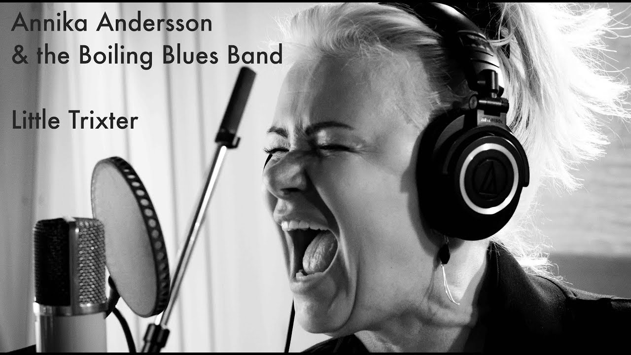Annika Andersson & the Boiling Blues Band - Little Trixter (Official ...